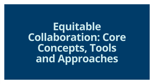 Equitable Collaboration: Core Concepts, Tools and Approaches: C7 - Interdisciplinary Research ...