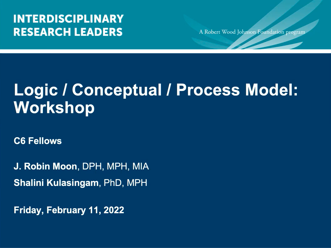 2022/02/11 - Logic Model Workshop (Cohort 6) - Interdisciplinary ...